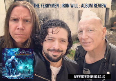 The Ferrymen : Iron Will : Album Review - Now Spinning Magazine